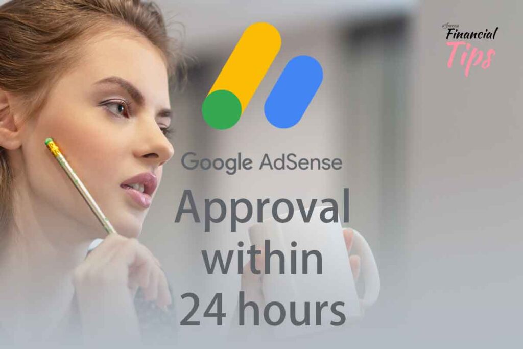 How to get Google Adsense approval within 24 hours? - Success Financial Tips